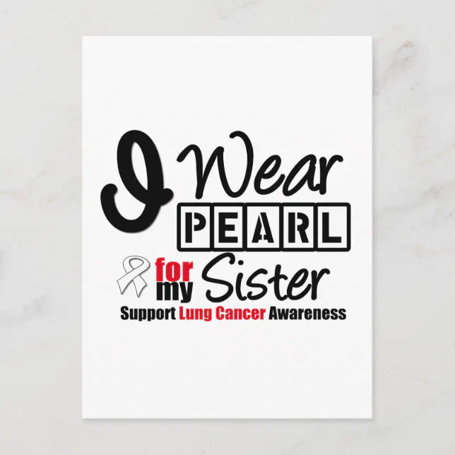 Lung Cancer I Wear Pearl Ribbon For My Sister Postcard | Zazzle