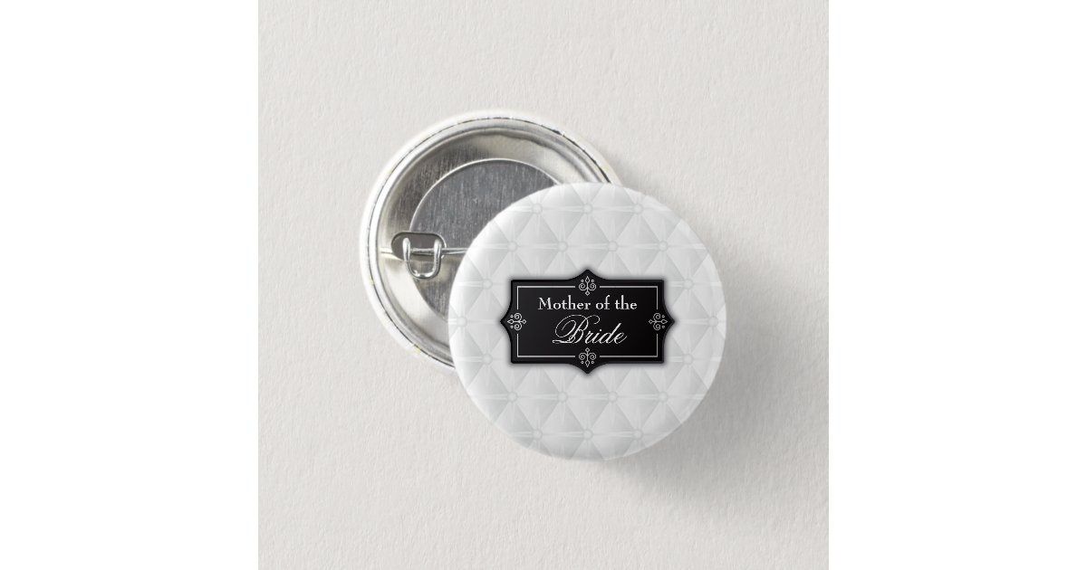 Luxurious Mother of the Bride Wedding Pin Button | Zazzle
