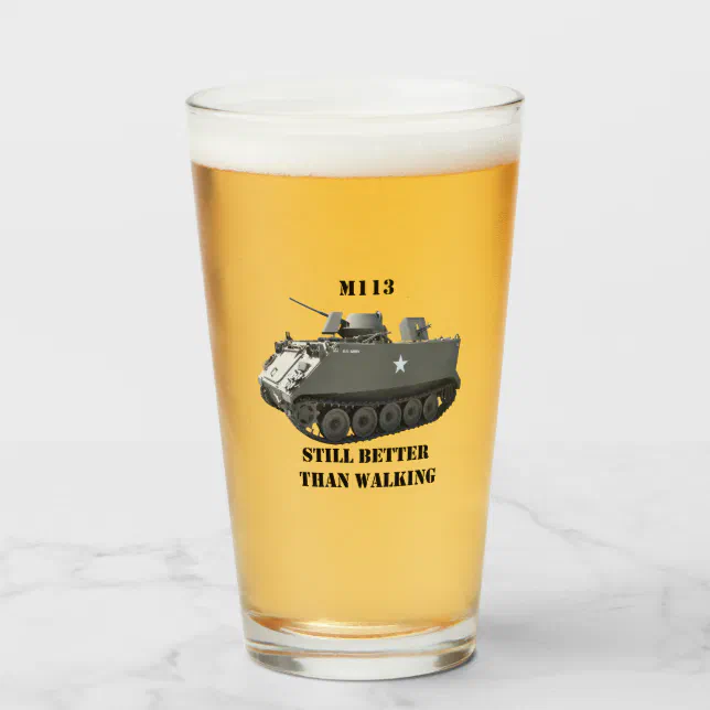 M113 APC "Still Better Than Walking" pint glass | Zazzle