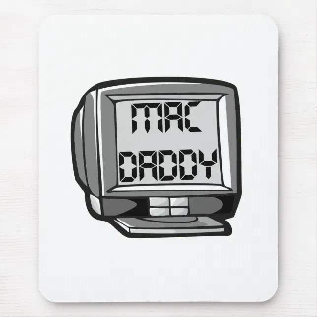 Mac Daddy Mouse Pad | Zazzle
