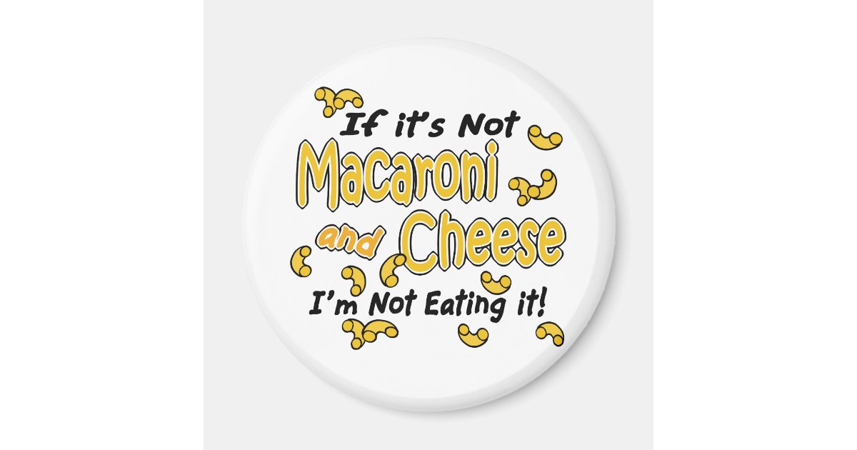 Macaroni and Cheese Magnet | Zazzle