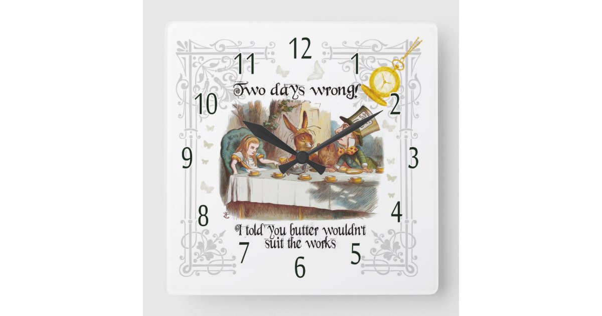 Mad Hatter Tea Party clock, Butter in the works Square Wall Clock | Zazzle