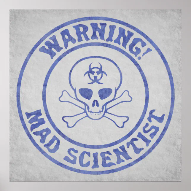 Mad Scientist Warning Poster | Zazzle