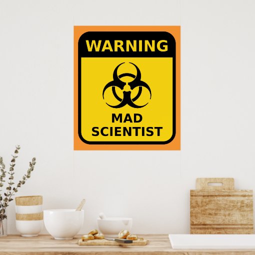 Mad Scientist Warning Sign | Zazzle