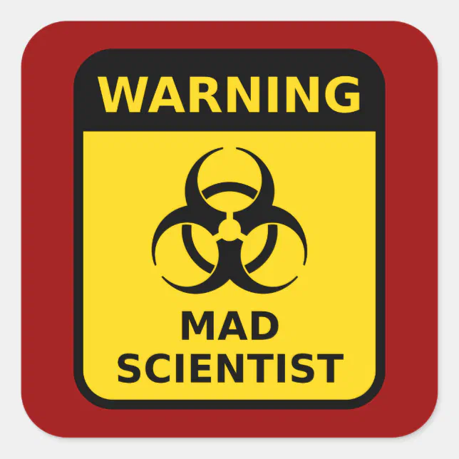 Mad Scientist Warning Square Sticker | Zazzle
