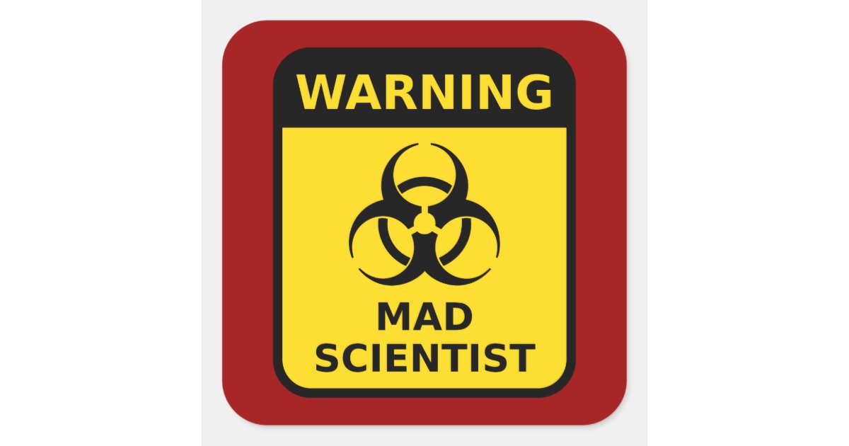 Mad Scientist Warning Square Sticker | Zazzle