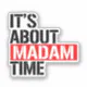 Madam President - It's bout madam time Sticker | Zazzle