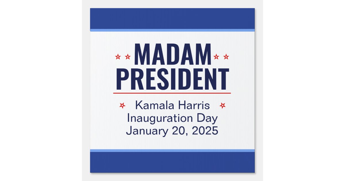 Madam President Kamala Harris Inauguration Sign | Zazzle