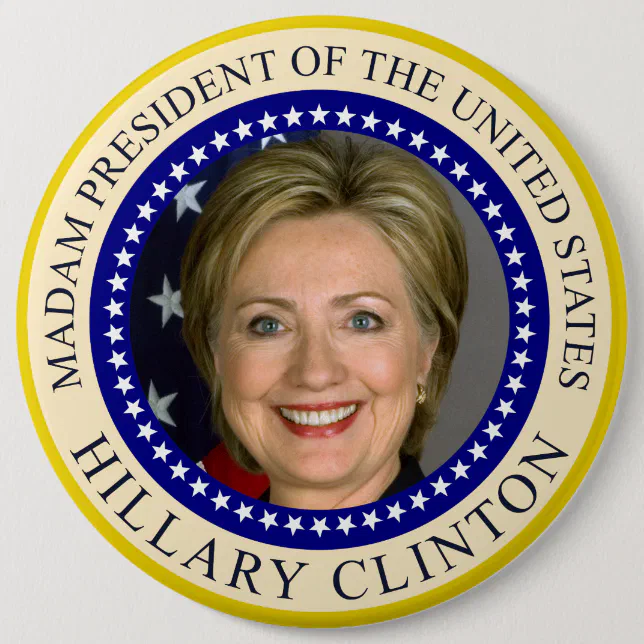 Madam President of United States Hillary Clinton Pinback Button | Zazzle