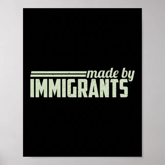Made By Immigrants Poster | Zazzle
