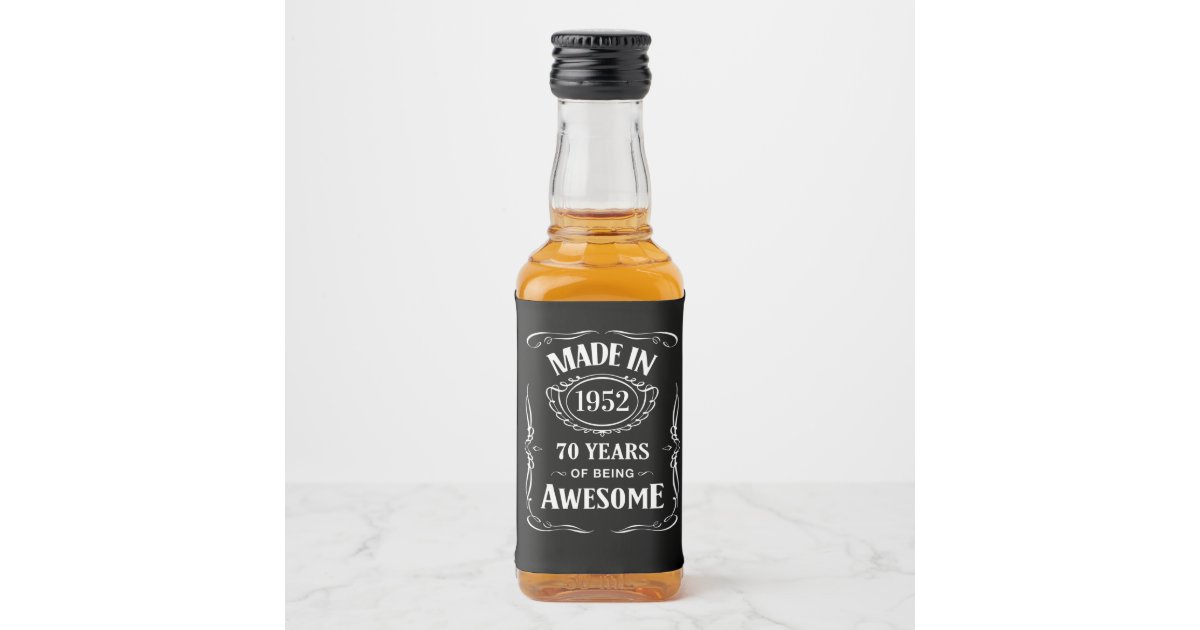 Made in 1952 70 years of being awesome 2022 bday liquor bottle label ...