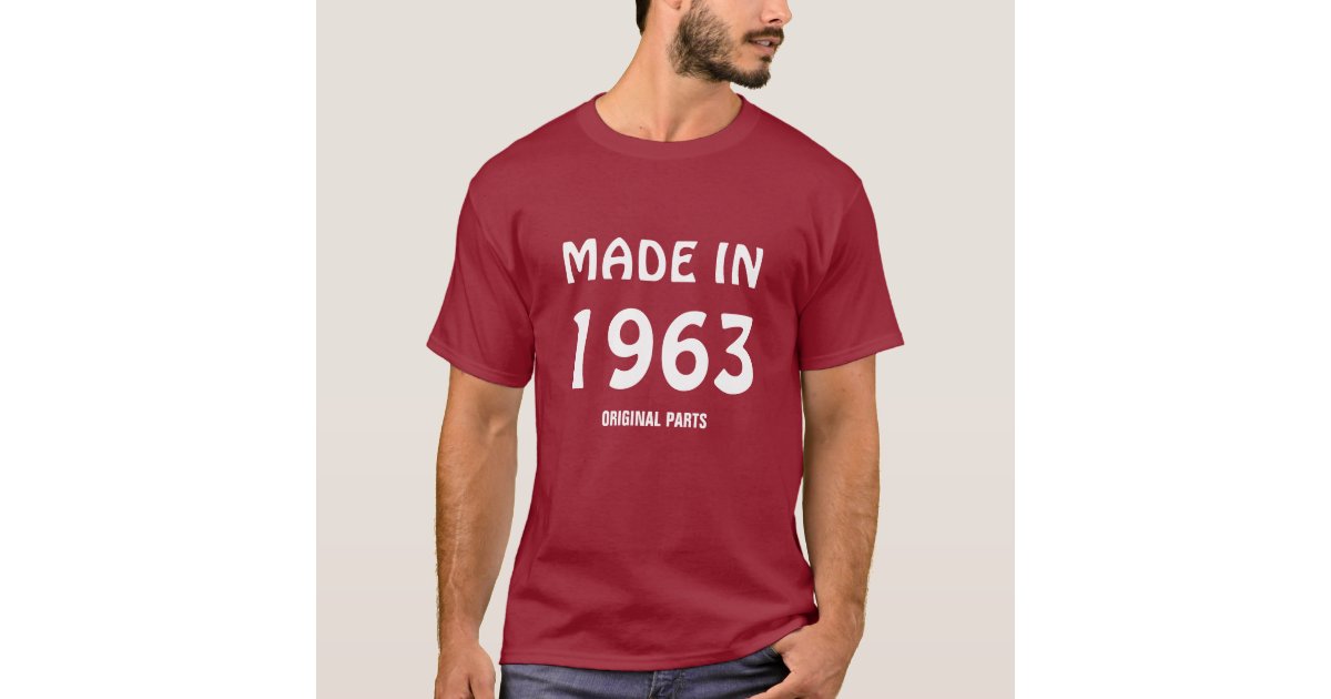 "Made in 1963, Original Parts" t-shirt | Zazzle
