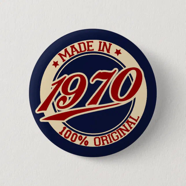 Made In 1970 Pinback Button | Zazzle