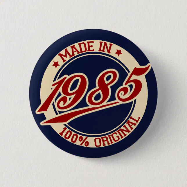 Made In 1985 Pinback Button | Zazzle
