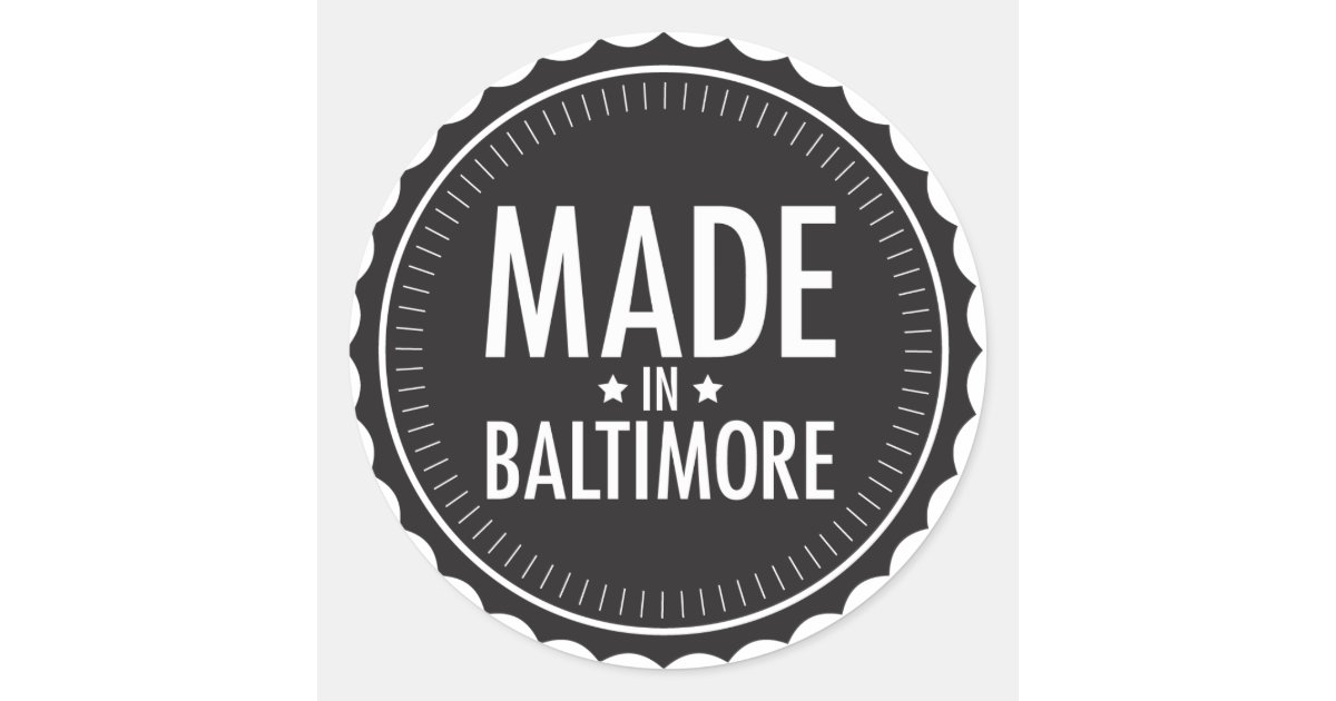 Made in Baltimore sticker | Zazzle