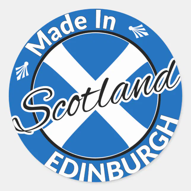 Made in Edinburgh Scotland Saltire Flag Classic Round Sticker | Zazzle