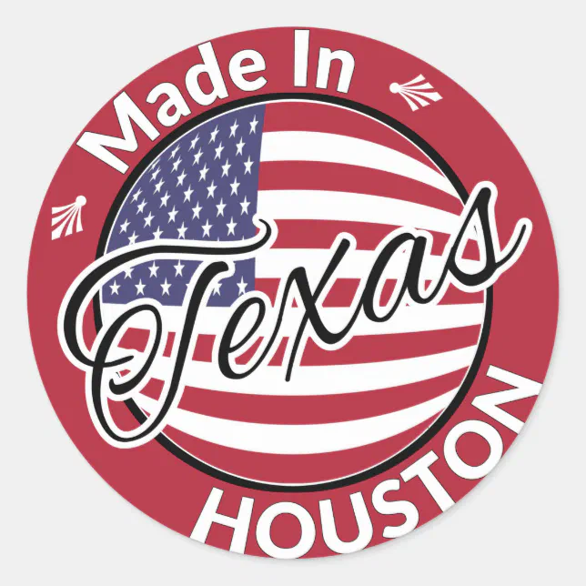 Made in Houston Texas Stars and Stripes Flag Classic Round Sticker | Zazzle