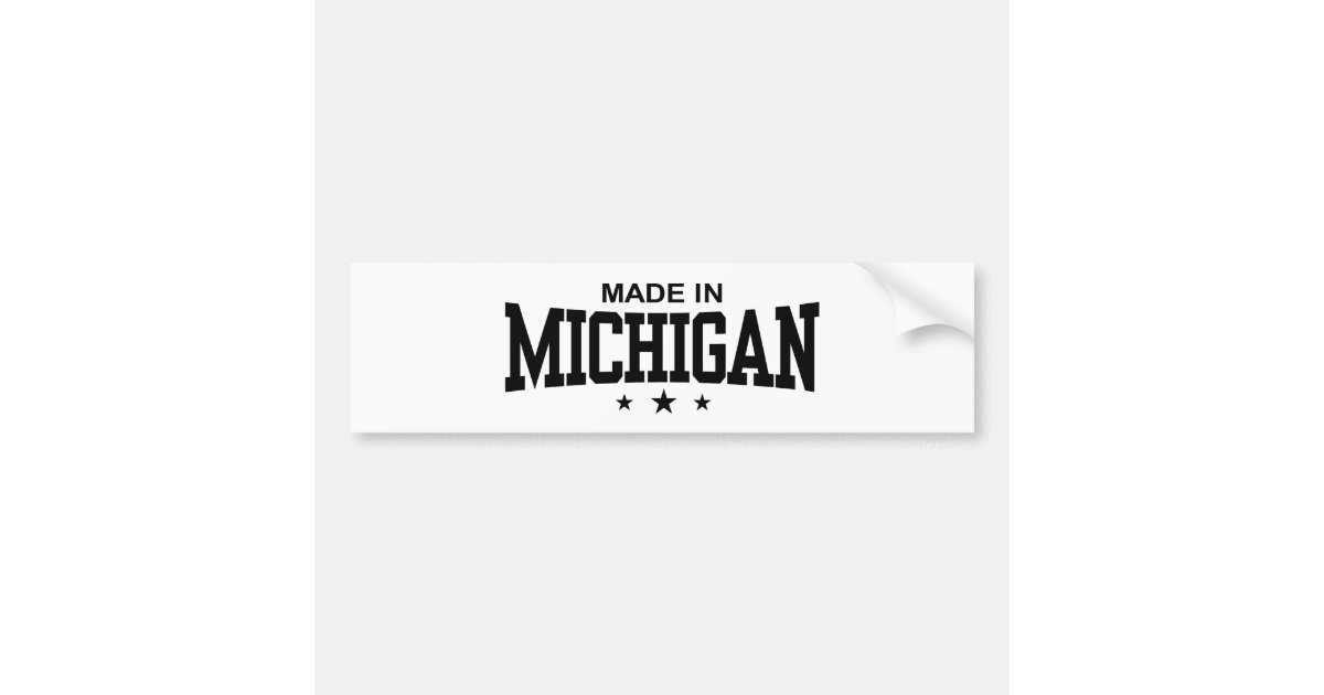 Made In Michigan Bumper Sticker | Zazzle