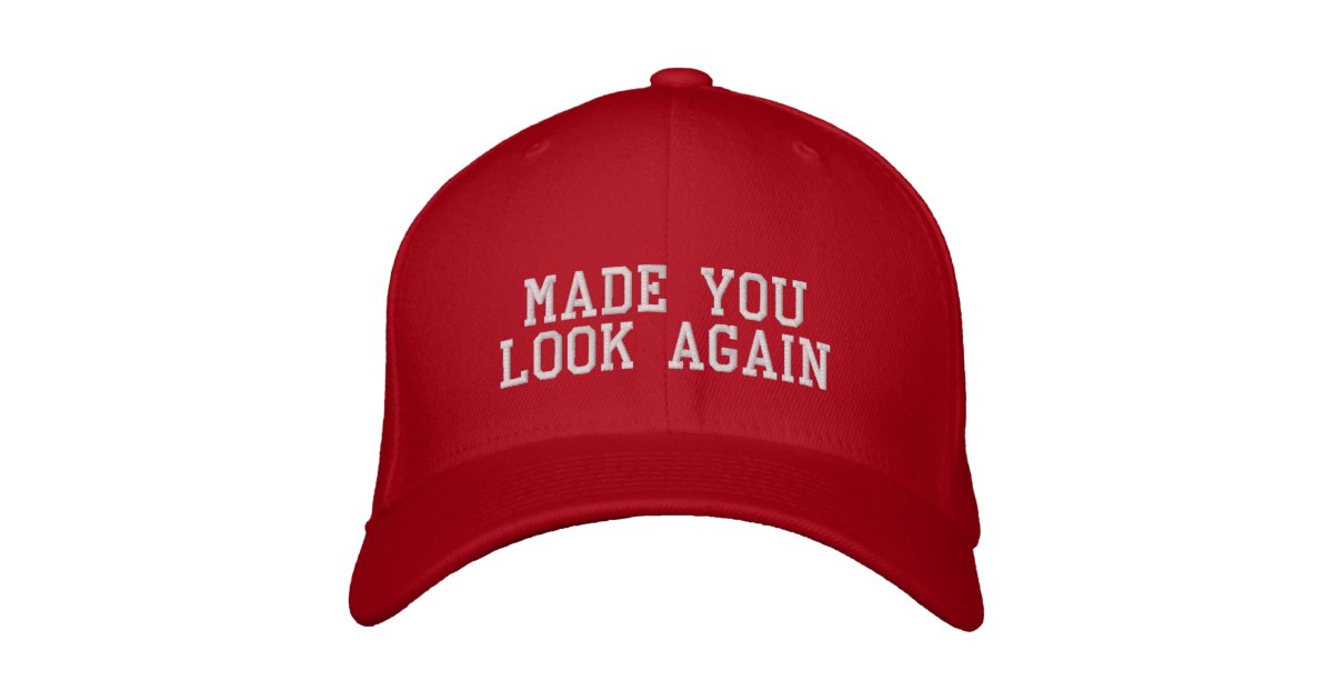 Made You Look Again Embroidered Baseball Cap | Zazzle
