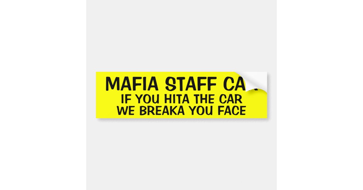 MAFIA STAFF CAR BUMPER STICKER | Zazzle