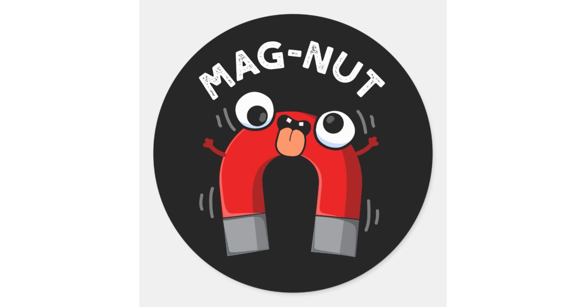 Mag-nut Funny Magnet Pun Dark BG Classic Round Sticker | Zazzle
