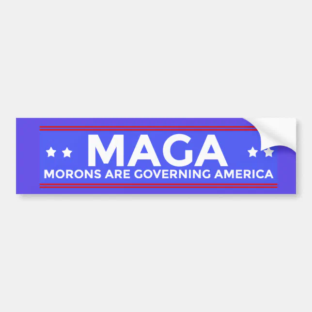 MAGA Morons are Governing America Political Conser Bumper Sticker | Zazzle
