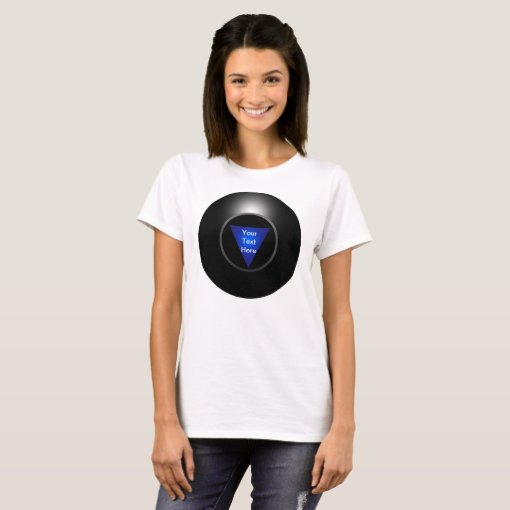 Magic 8 Ball - Your Text T-Shirt | Zazzle