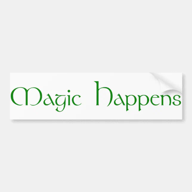Magic Happens Bumper Sticker | Zazzle
