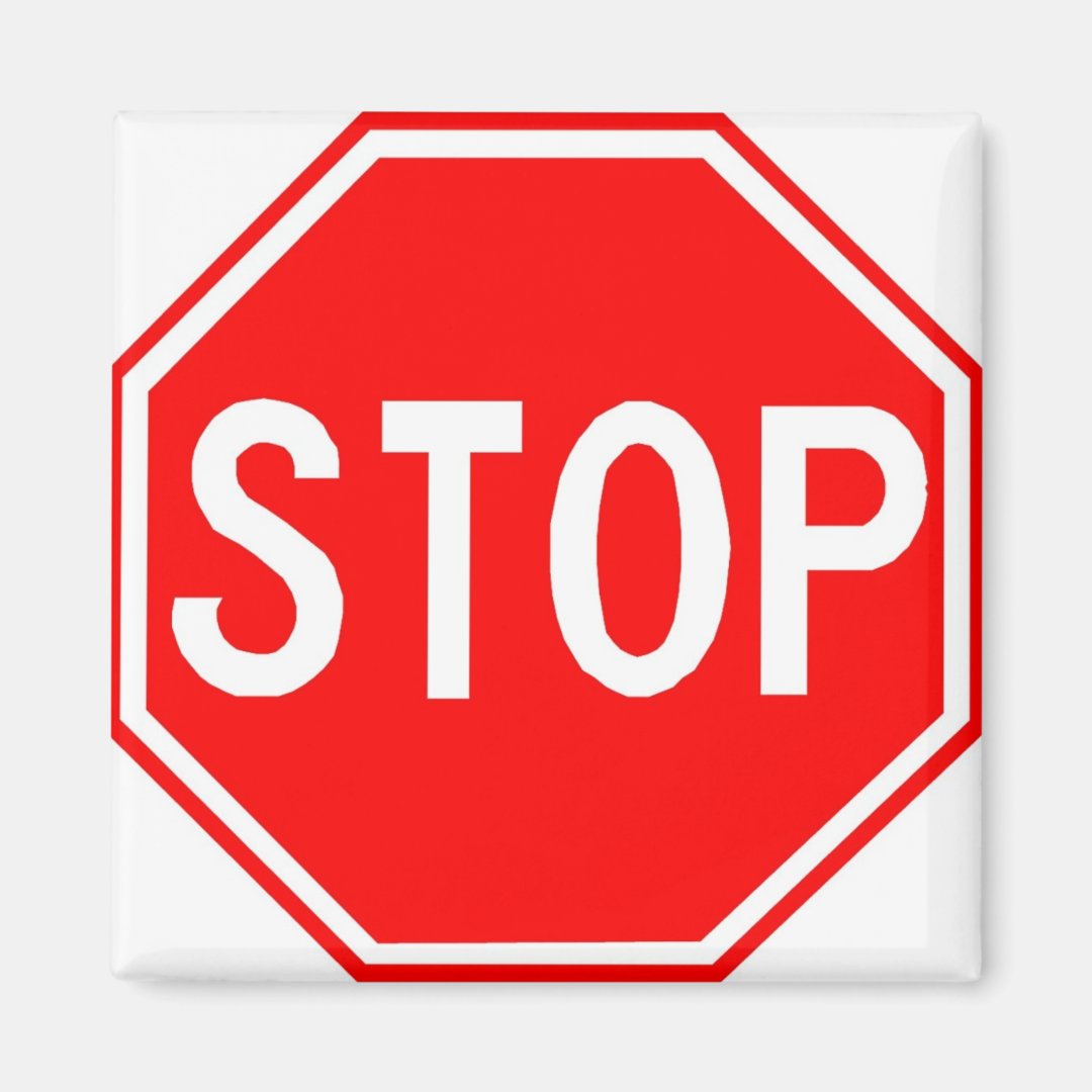 Magnet with stop sign | Zazzle