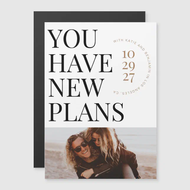 Magnet You Have New Plans Photo Save The Date Card | Zazzle