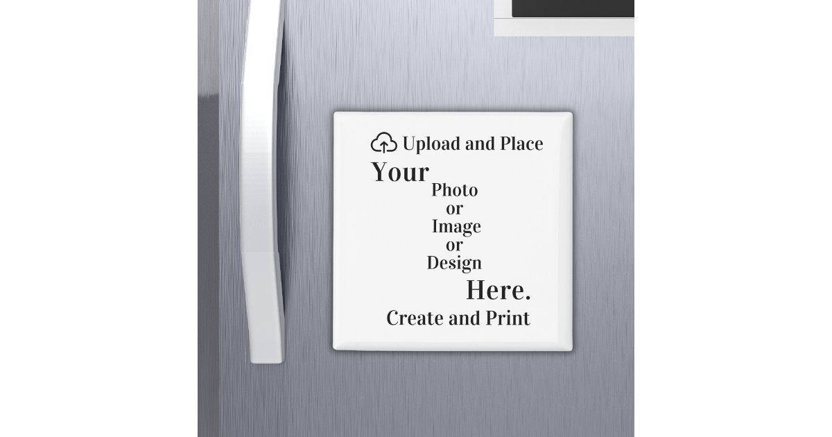 Magnet Your Design or Photo Upload | Zazzle