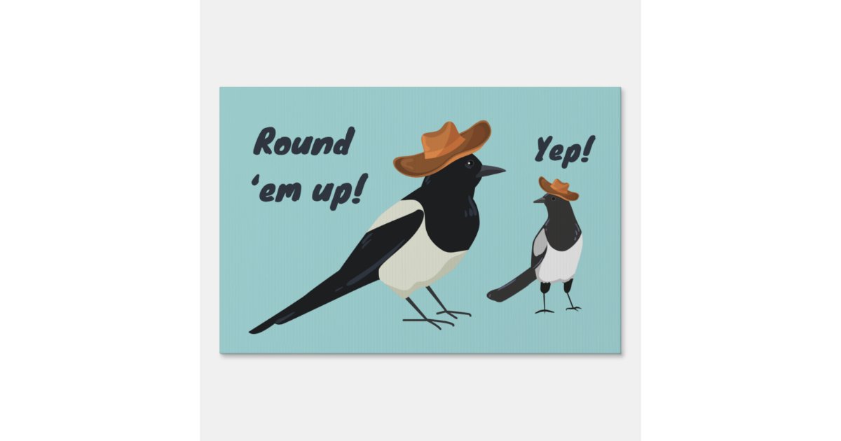 “Magpie Roundup Time” Sign | Zazzle