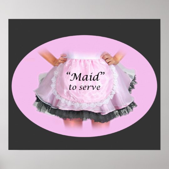 Maid to Serve Poster | Zazzle.com