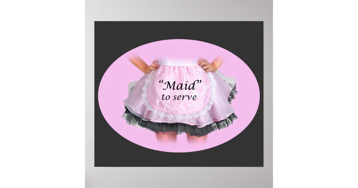 Maid to Serve Poster | Zazzle
