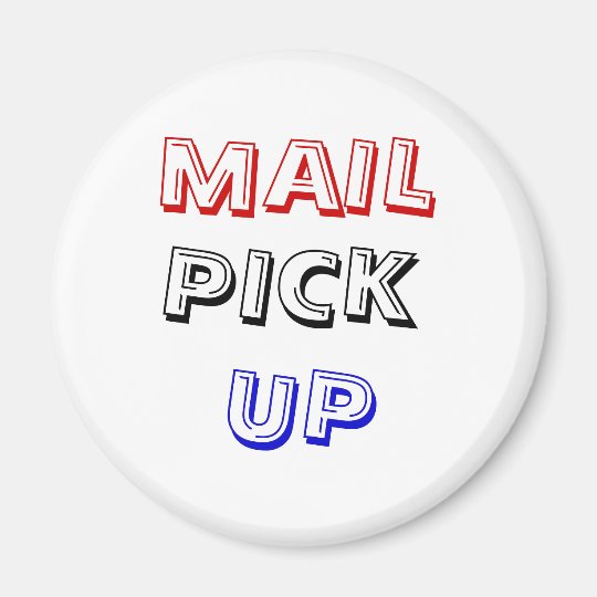 MAIL, PICK, UP MAGNET | Zazzle.com
