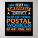 Mailman Super Cool Postal Worker I Never Dreamed I Poster | Zazzle