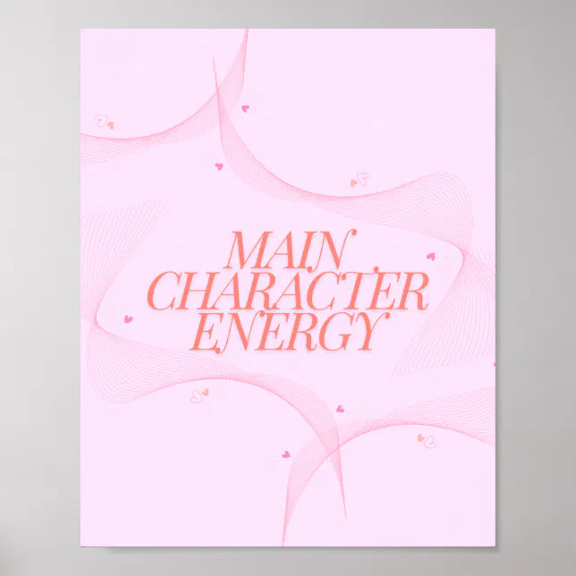 Main Character Energy Poster | Zazzle
