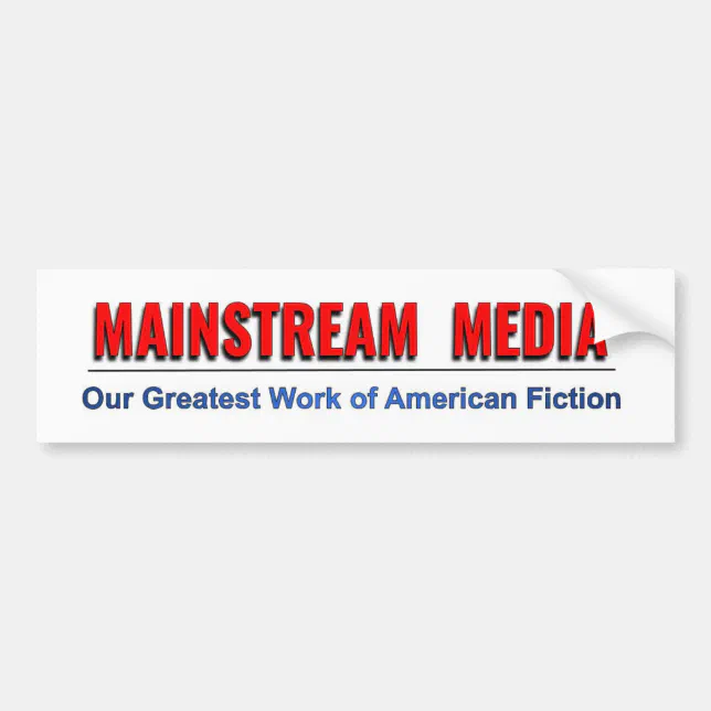 Mainstream Media Fiction Bumper Sticker | Zazzle
