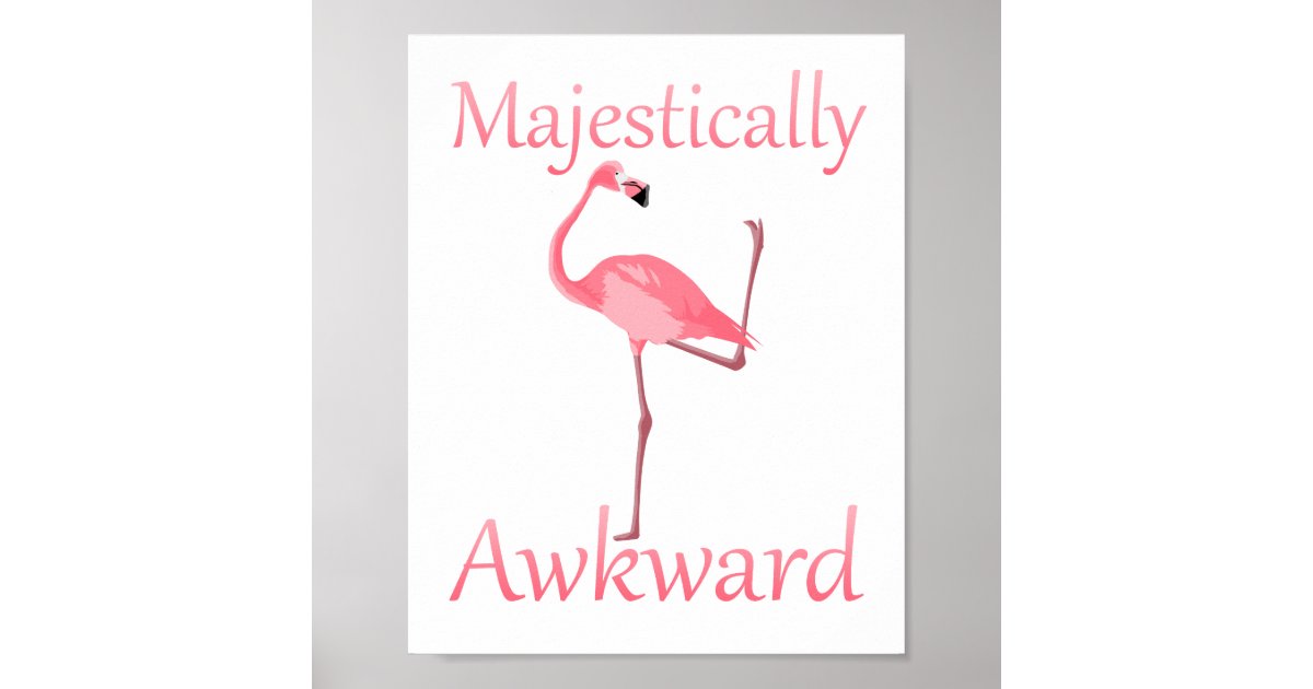 Majestically Awkward Pink Flamingo Poster | Zazzle