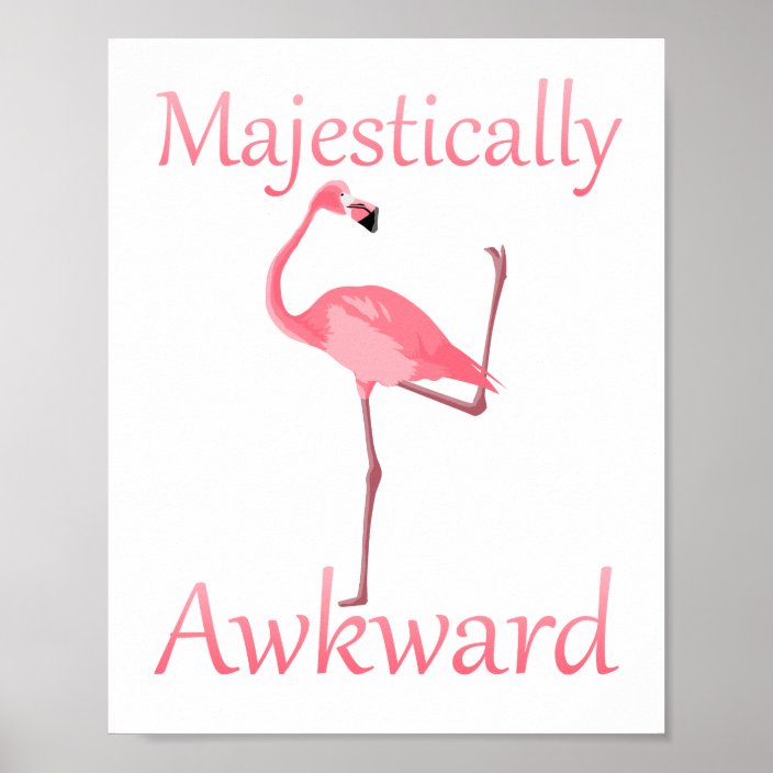 Majestically Awkward Pink Flamingo Poster | Zazzle