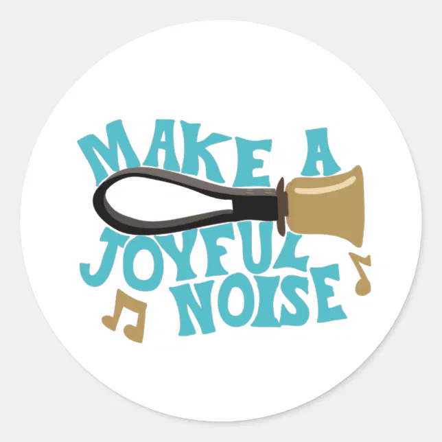 Make a Joyful Noise Handbell Ringers Players Classic Round Sticker | Zazzle