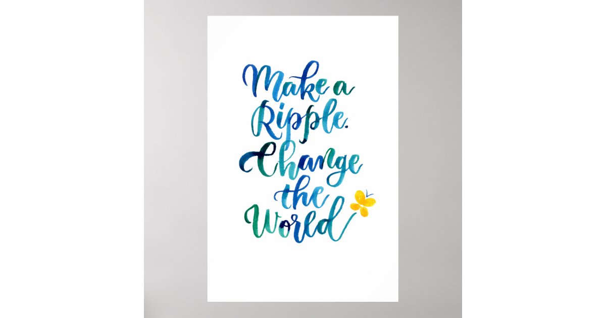 Make A Ripple Poster | Zazzle