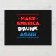 Make America Drunk Again Beer Lover Alcohol Gift Postcard | Zazzle