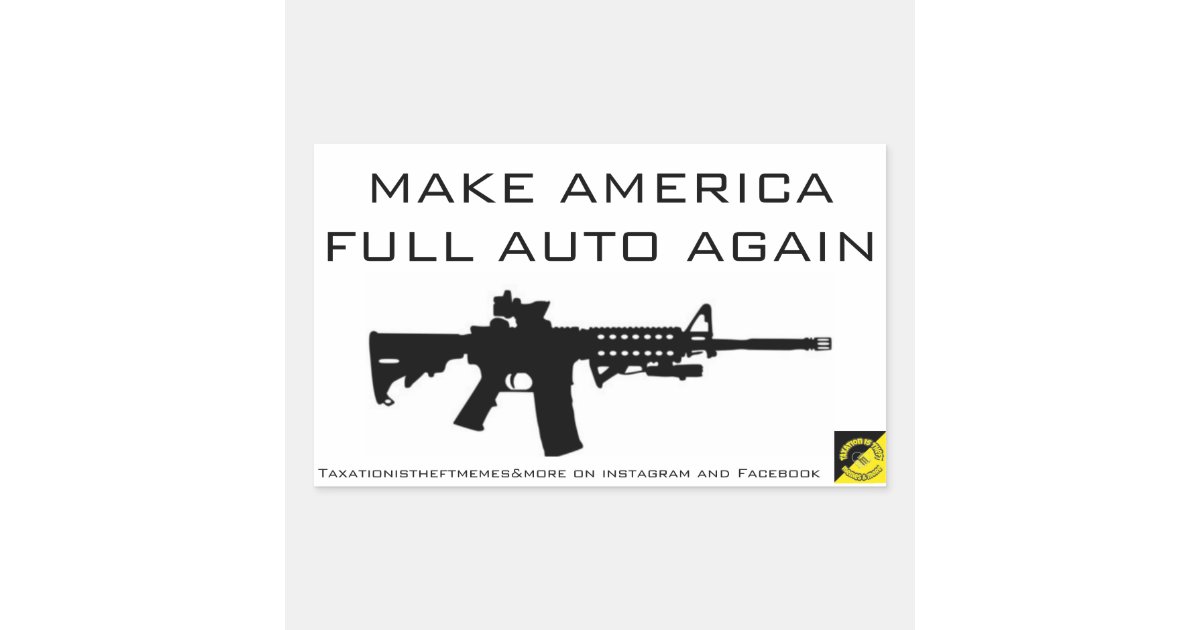 MAKE AMERICA FULL AUTO AGAIN STICKER | Zazzle