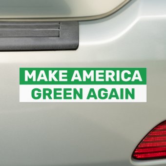 Make America Green Again Climate Change Bumper Sticker | Zazzle