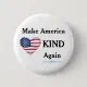 Make America KIND again. Anti-trump Button | Zazzle
