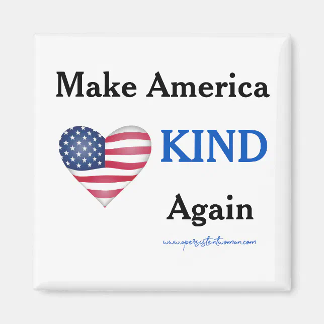 Make America KIND again. Anti-trump Magnet | Zazzle
