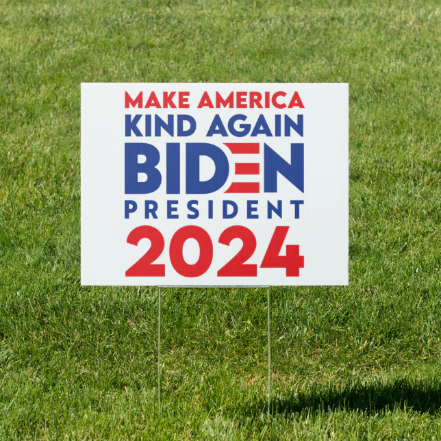 Make America Kind Again Biden President 2024 Sign | Zazzle