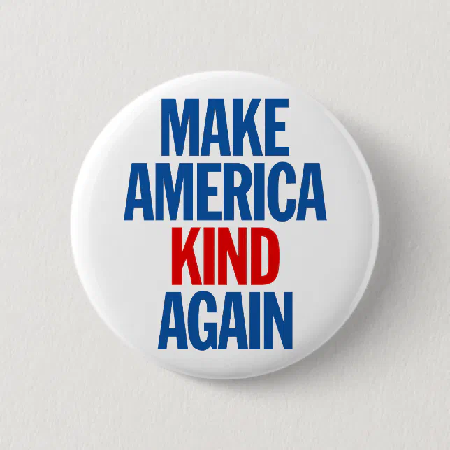 Make America Kind Again. Button | Zazzle