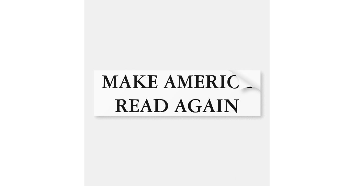 Make America Read Again Bumper Sticker | Zazzle
